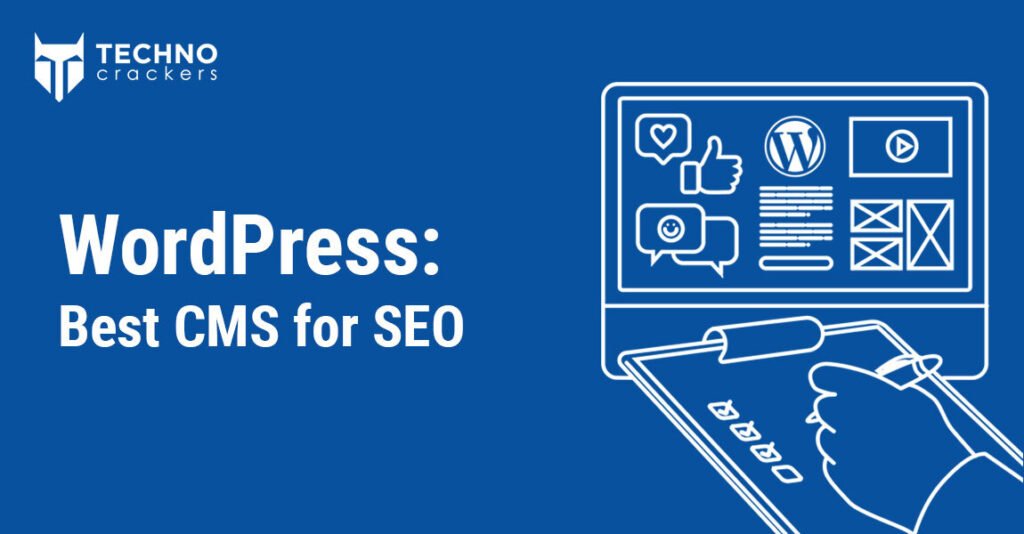 Why is WordPress the best CMS for SEO? | TechnoCrackers